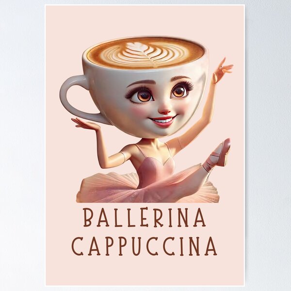 "ballerina cappucina italian brain rot anomaly" Poster for Sale by ...