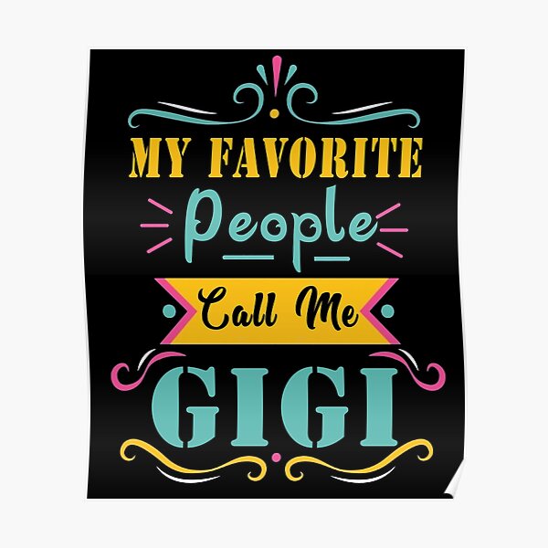 "My Favorite People Call Me Gigi Shirt Gigi Shirt" Poster by chihai ...