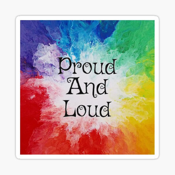 "Rainbow Bright Proud and Loud" Sticker by MGStrack | Redbubble