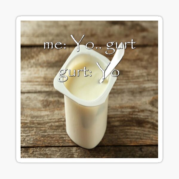 "Yogurt gurt: yo brainrot meme" Sticker for Sale by Painmp6 | Redbubble
