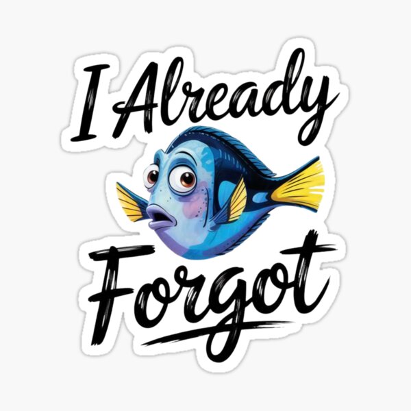 " Dory , i already forgot" Sticker for Sale by stishirt | Redbubble