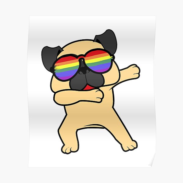 "Dabbing Pug Gay Pride LGBTW Rainbow Flag Sunglasses" Poster for Sale ...