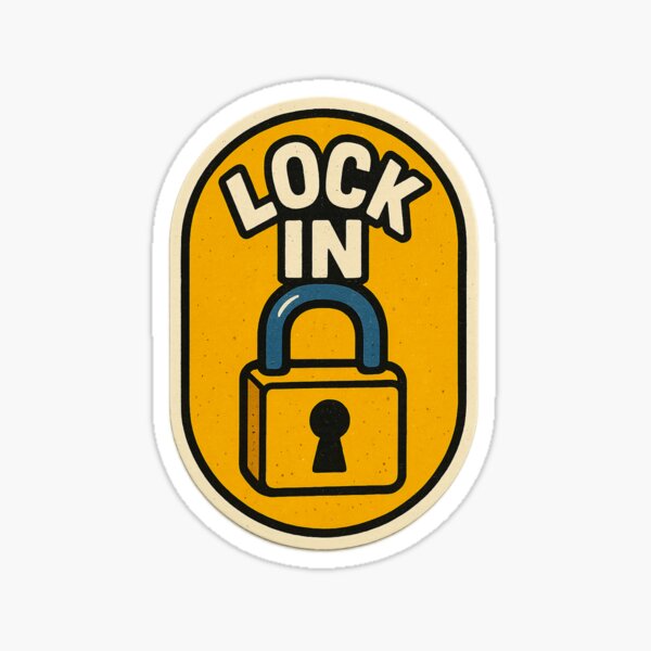"Lock in Sticker" Sticker for Sale by LookinFreshh | Redbubble