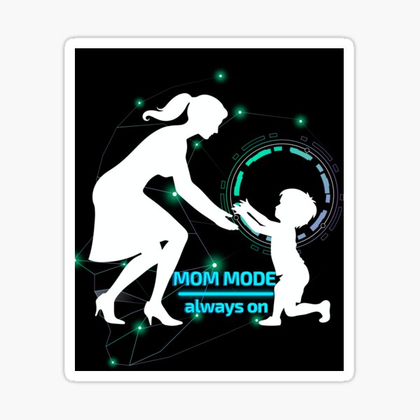 "MOM MODE: ALWAYS ON – Neon Tech Motherhood Edition" Sticker for Sale ...