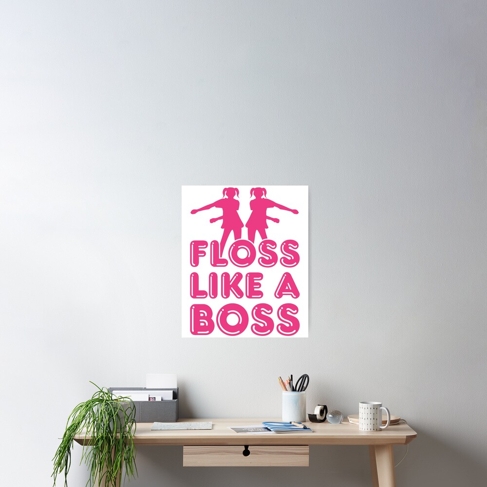 "Floss Dance Floss Like A Boss Pink" Poster by designedbyjade | Redbubble