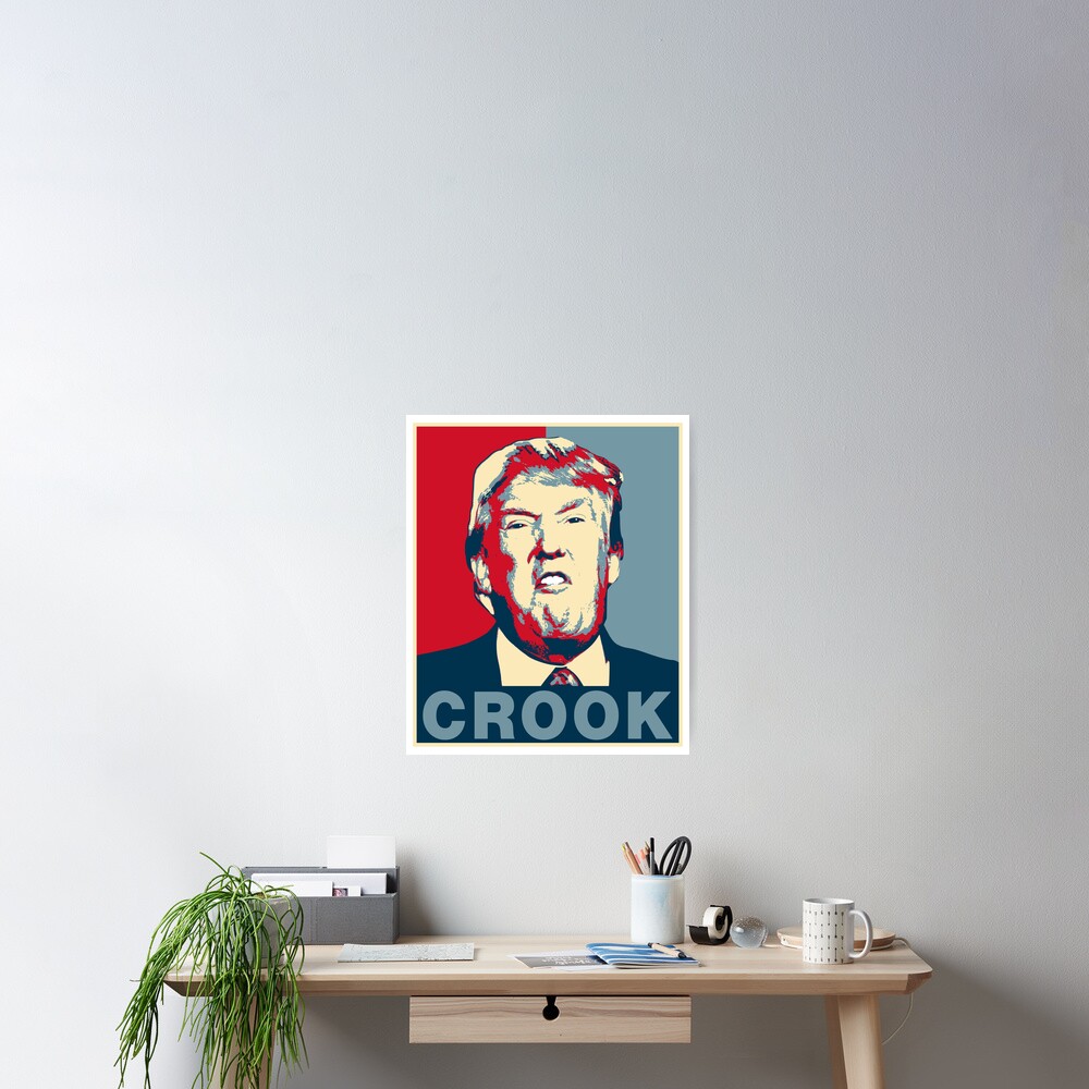 "Trump Crook Poster" Poster for Sale by EthosWear | Redbubble