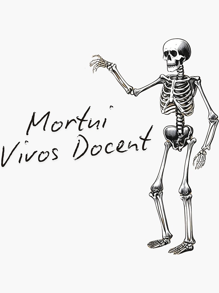 "Mortui Vivos Docent - The Dead Teach the Living" Sticker for Sale by ...