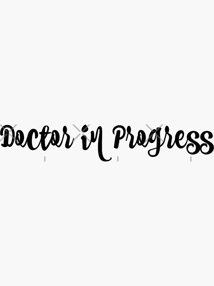"Doctor in Progress" Sticker by chricket | Redbubble