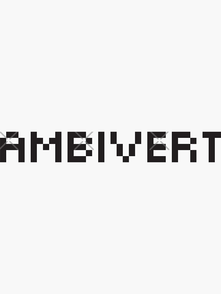 "Ambivert ver.5" Sticker by teeworthy | Redbubble