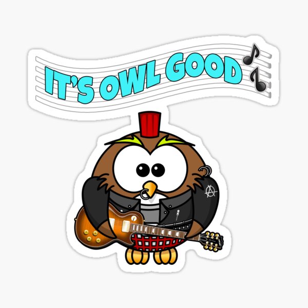 "Funny It's Owl Good Good Rocker Theme" Sticker for Sale by 64thMixUp ...