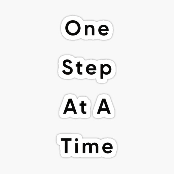 "One Step At A Time Minimalist Motivational Quote" Sticker for Sale by ...