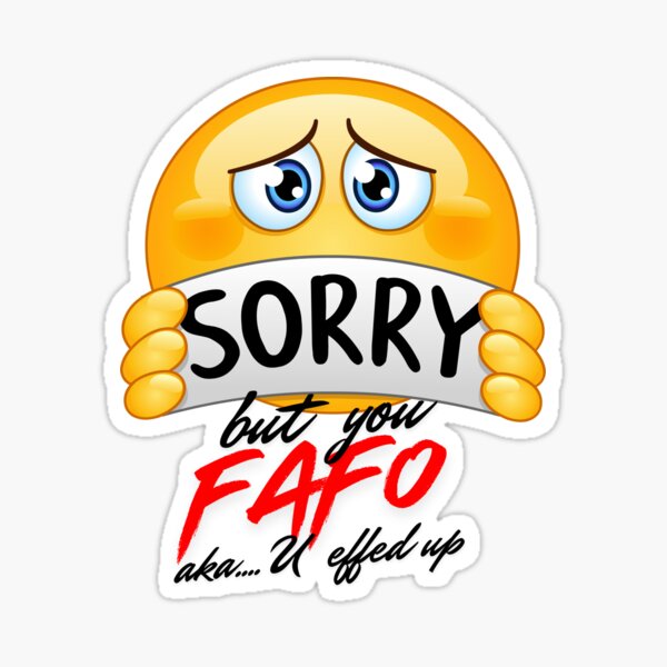 "Sorry FAFO Emoji – Lesson Learned | Funny Regret Face" Sticker for ...