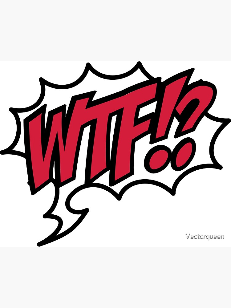 "WTF" Poster by Vectorqueen | Redbubble