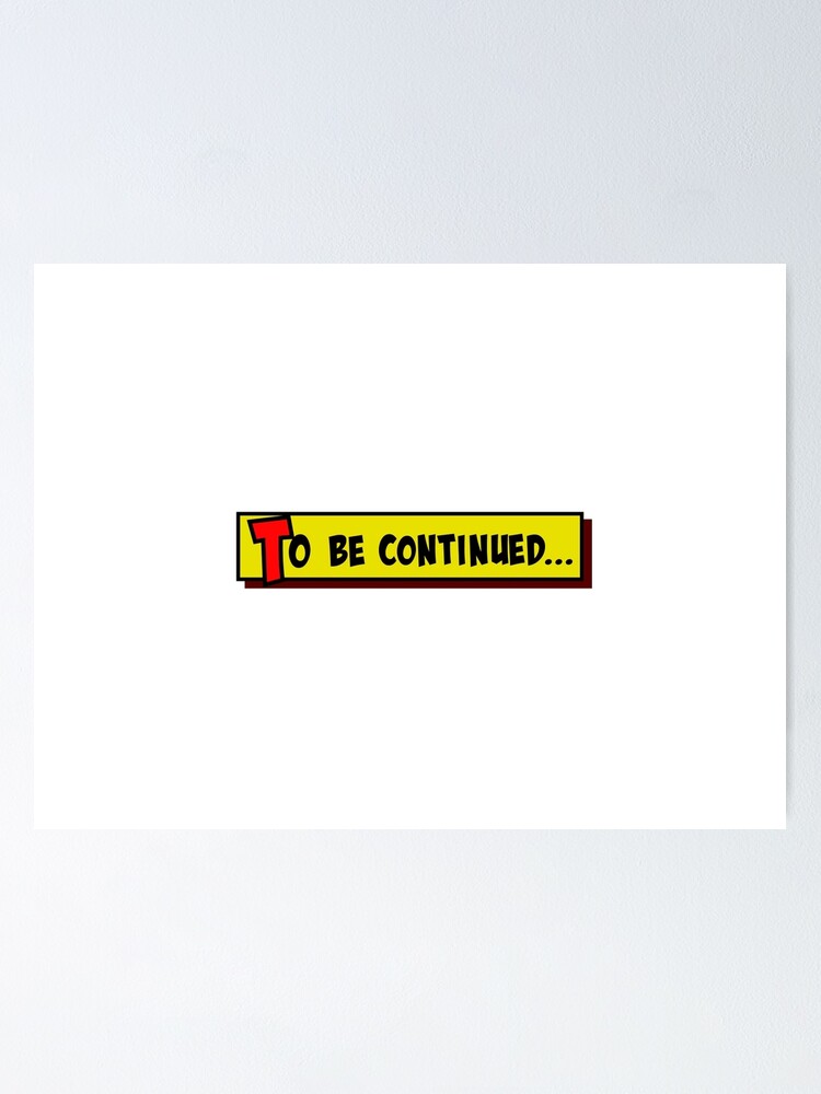 "Cartoon box to be continued" Poster for Sale by grenar | Redbubble