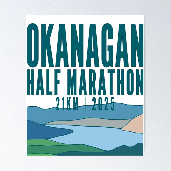"Okanagan Half Marathon – 21km– 2025" Poster for Sale by ...