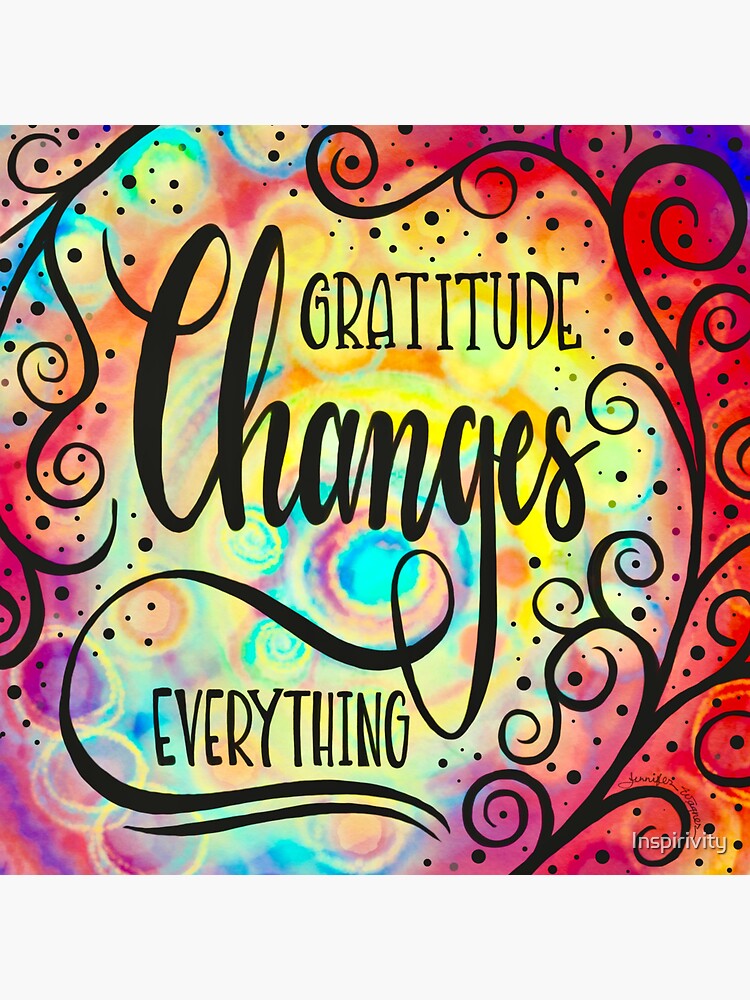 "Gratitude Changes Everything" Sticker for Sale by Inspirivity | Redbubble