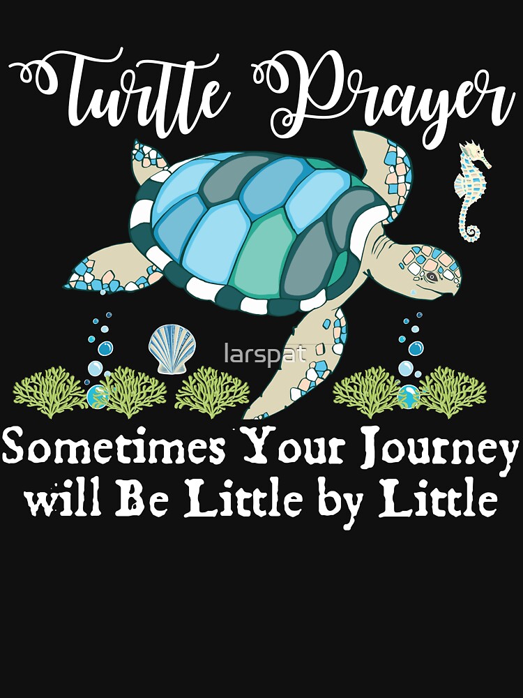 "Turtle Prayer: Sometimes Your Journey Will Be Little by Little Funny ...
