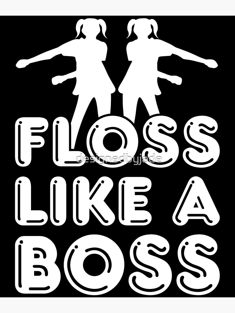 "Floss Dance Floss Like A Boss Pink" Poster for Sale by designedbyjade ...
