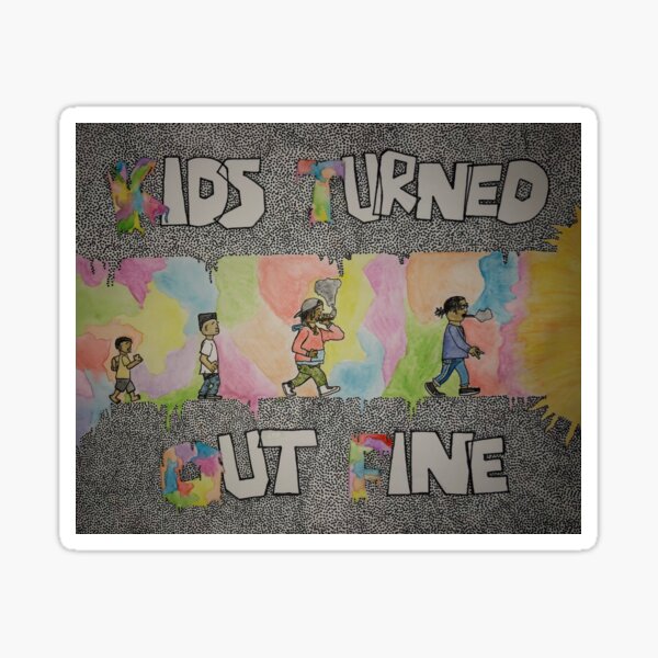 "Kids Turned Out Fine" Sticker by ajchambers | Redbubble