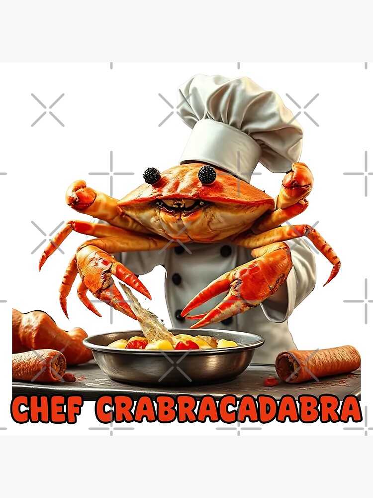 "Chef Crabracadabra crab Italian brainrot character" Poster for Sale by ...