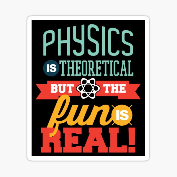 "Physics is Fun" Sticker by VomHaus | Redbubble