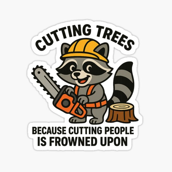 "Cutting Trees, Because Cutting People is Frowned Upon - Arborist Meme ...