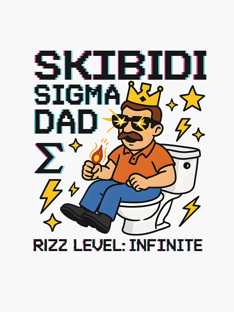 "Skibidi Sigma Dad | Rizz Level: Infinite | Gen Z Meme Father’s Day ...