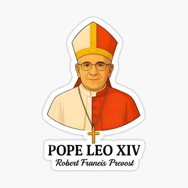 "Pope Leo XIV Robert Francis Prevost From America Chicago Humor ...