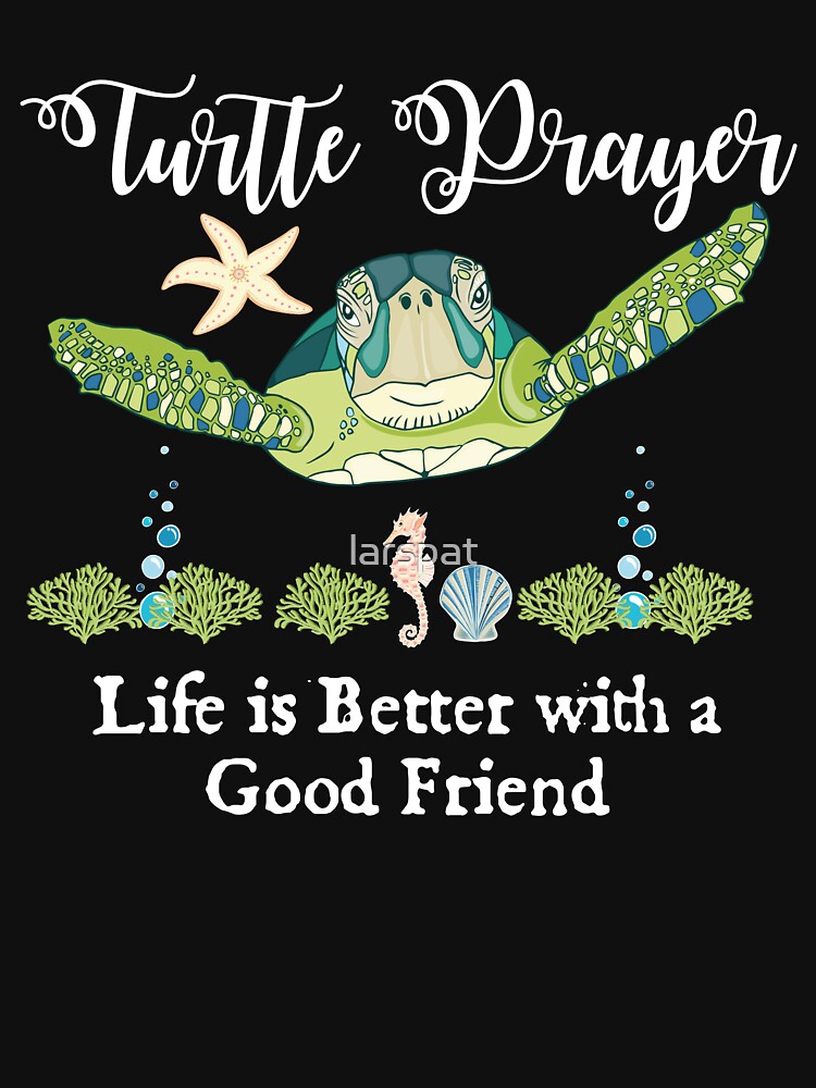 "Turtle Prayer: Life Is Better With A Good Friend Funny Marine Life Sea ...