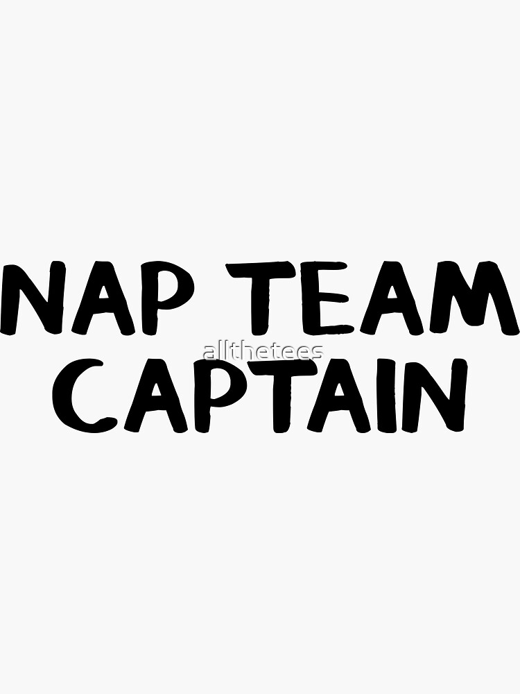 "Nap team captain" Sticker by allthetees | Redbubble