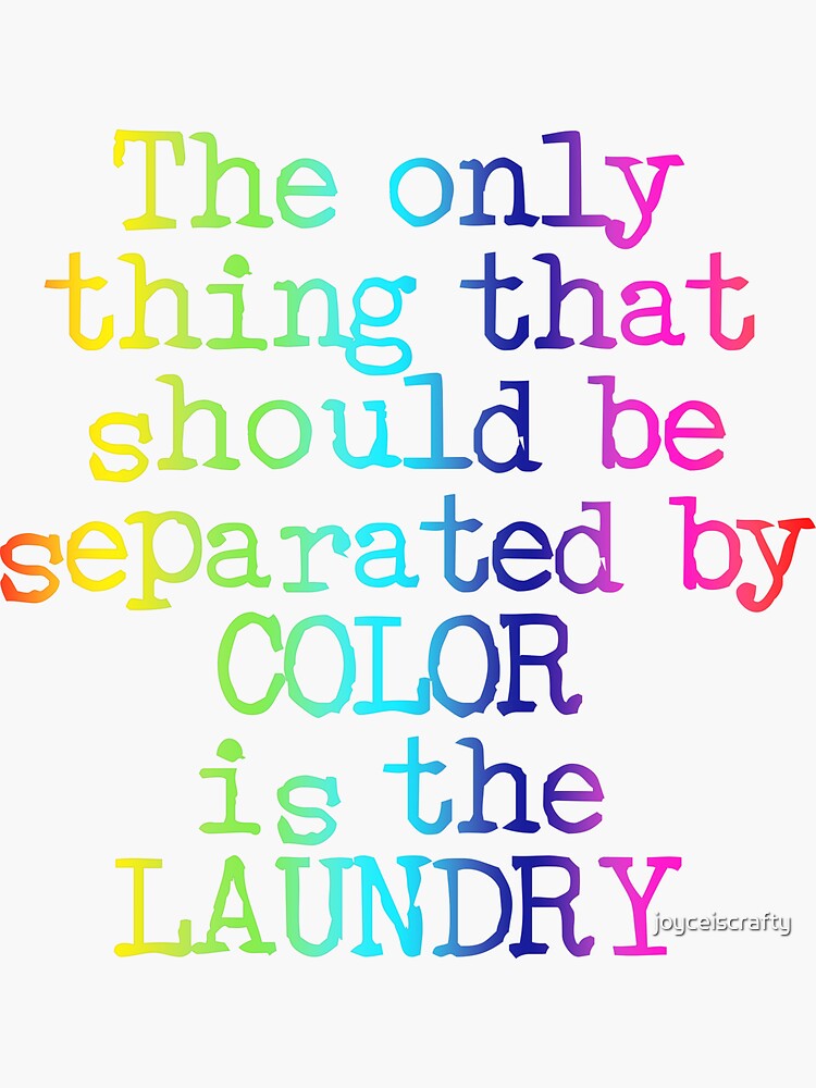 "Laundry Only Thing Separated by Color" Sticker for Sale by ...