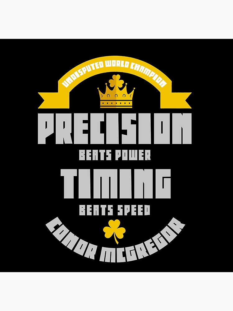 "Conor Mcgregor Precision Beats Power, Timing Beats Speed" Poster for Sale by bibinik | Redbubble