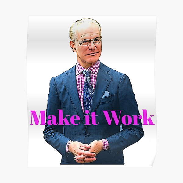 "Make It Work - Tim Gunn" Poster by Emilyromrell | Redbubble