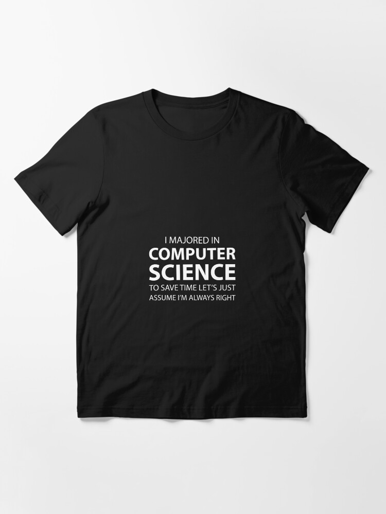 "I majored in computer science !" T-shirt for Sale by Evelyus ...