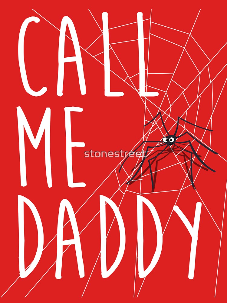 "Call Me Daddy" T-shirt for Sale by stonestreet | Redbubble | daddy t ...