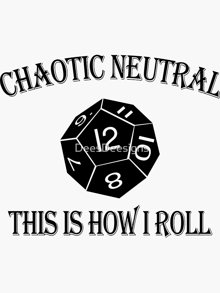 "Chaotic Neutral Alignment - This is How I Roll DnD Tabletop RPG ...