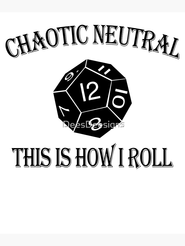 "Chaotic Neutral Alignment - This is How I Roll DnD Tabletop RPG ...