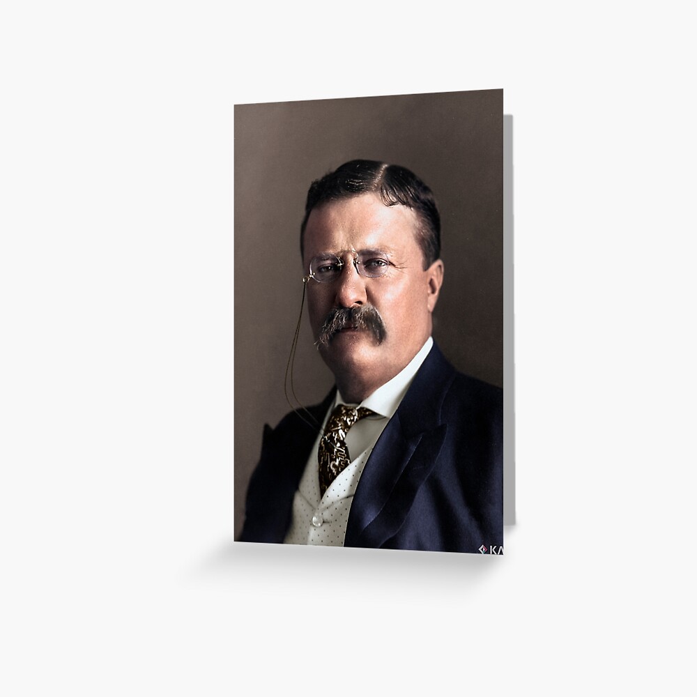 "President Theodore Roosevelt, 1904 colorized" Greeting Card by KAI ...