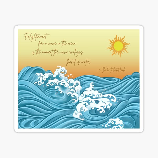 "Thich Nhat Hahn: Enlightenment for a Wave" Sticker for Sale by ...