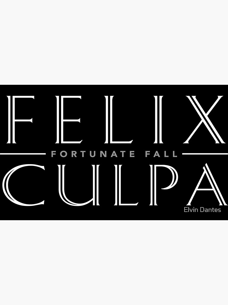 "Latin Quote: Felix Culpa (Fortunate Fall)" Poster by elvindantes ...