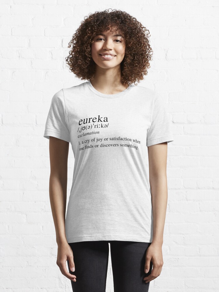 "Eureka Definition (Black)" T-shirt for Sale by JStuartArt | Redbubble ...