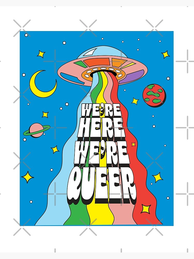 "Pride Month We're Here We're Queer UFO LGBTQIA colorful rainbow design ...
