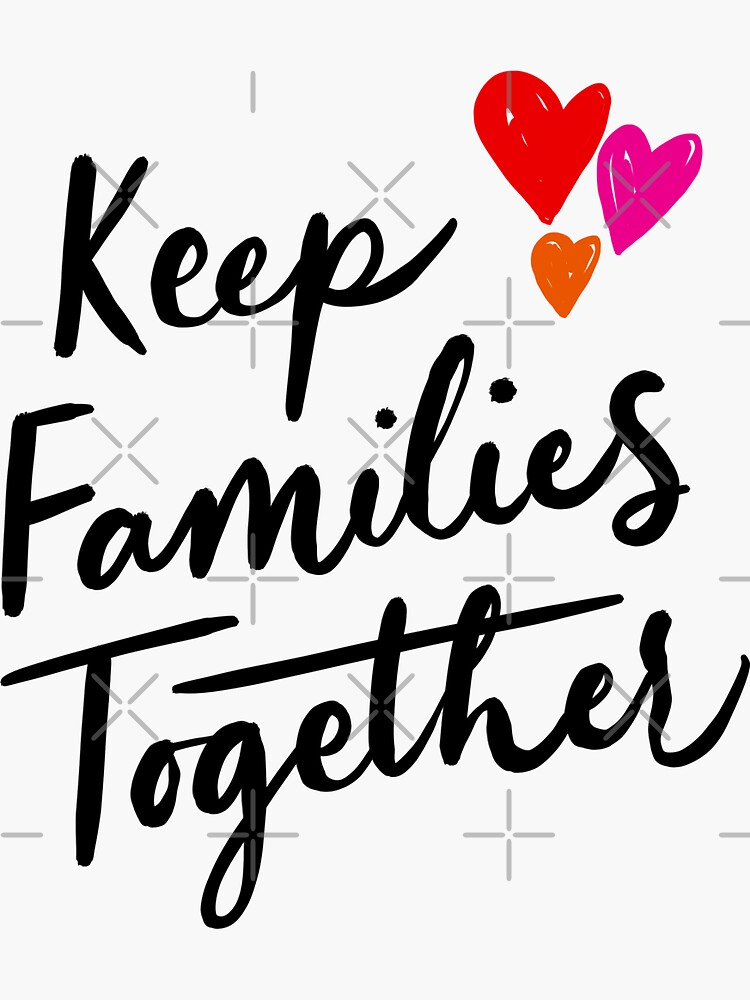 "Keep Families Together" Sticker by fortissimotees | Redbubble