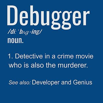 "Debugger Definition Shirt - Detective In A Crime Movie " Essential T ...