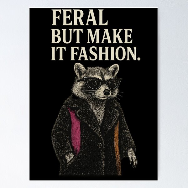 Funny Animal Fashion Posters for Sale | Redbubble