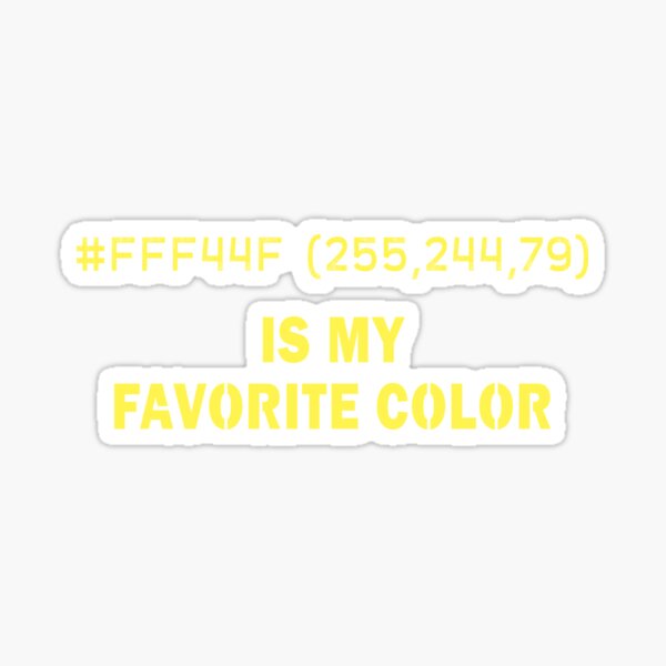 "Yellow Is My Favorite Color Hex Code RGB Programmer Graphic Designer ...