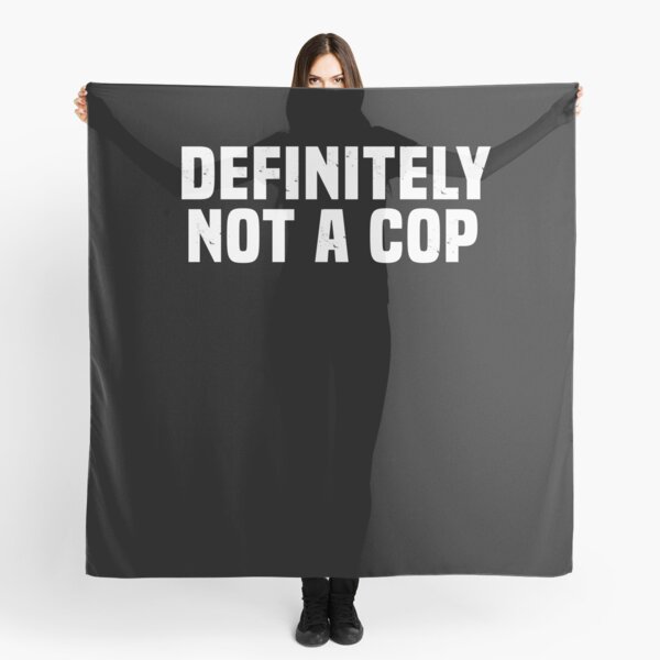 "Definitely Not a Cop Undercover Police Easy Costume T-Shirt" Scarf for ...