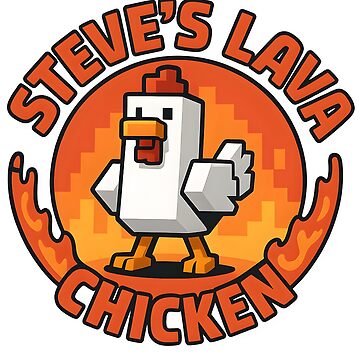 "Steve’s Lava Chicken" Sticker for Sale by TitoDesignerr | Redbubble
