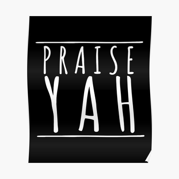 "Praise Yah Motivational Hebrew Israelite Religion T-Shirt" Poster for ...