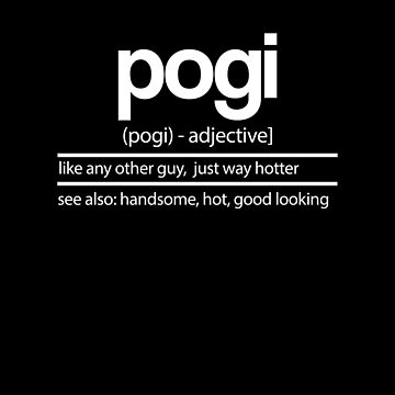 "Pogi Funny Filipino Pinoy Definiton Joke T-Shirt" Classic T-Shirt for ...